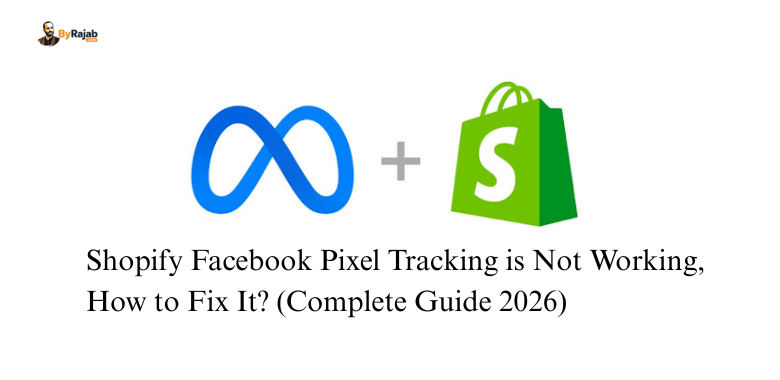 Shopify Facebook Pixel Not Working? Fix Meta Pixel Tracking 2026